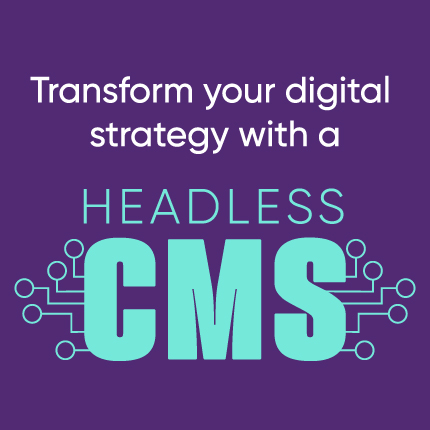 Headless CMS: Elevate your digital strategy | Living Group